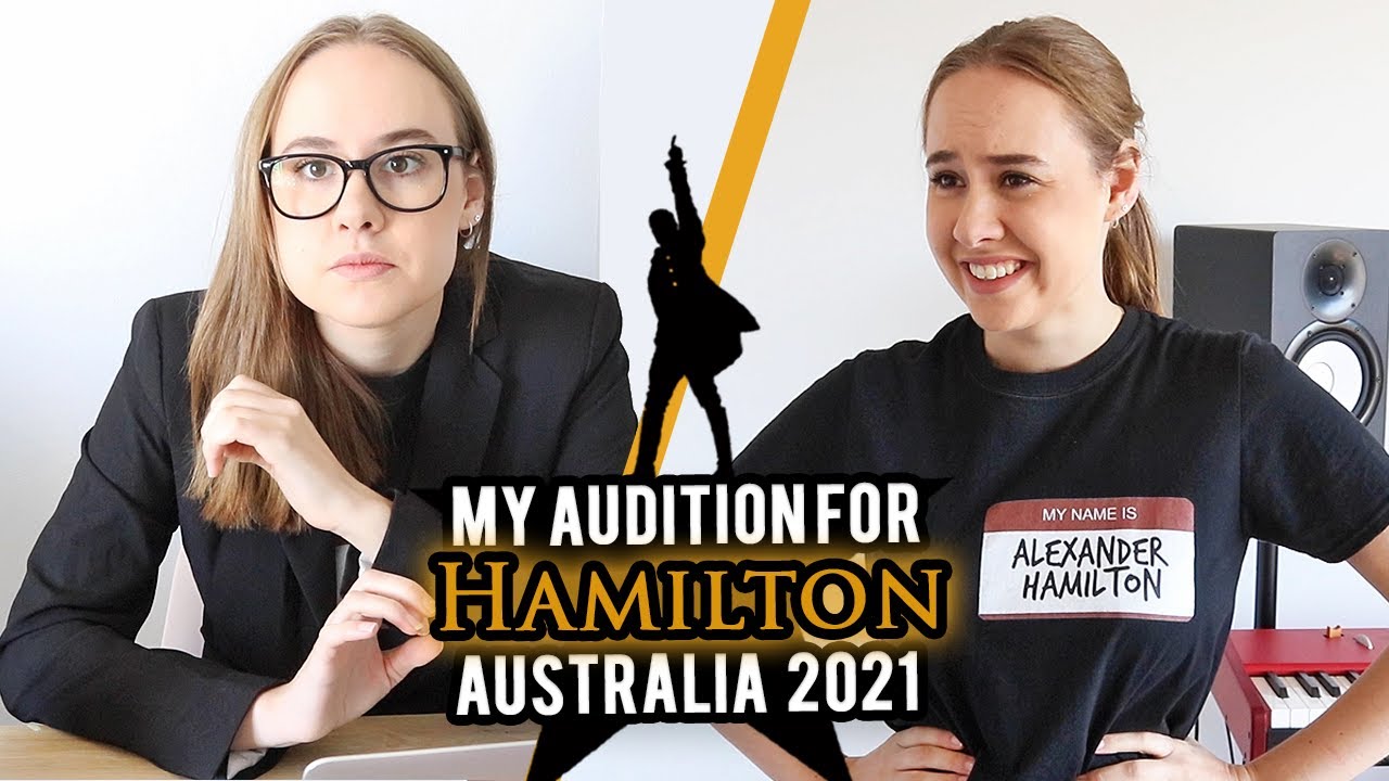 My Audition For Hamilton Australia 2021 - YouTube