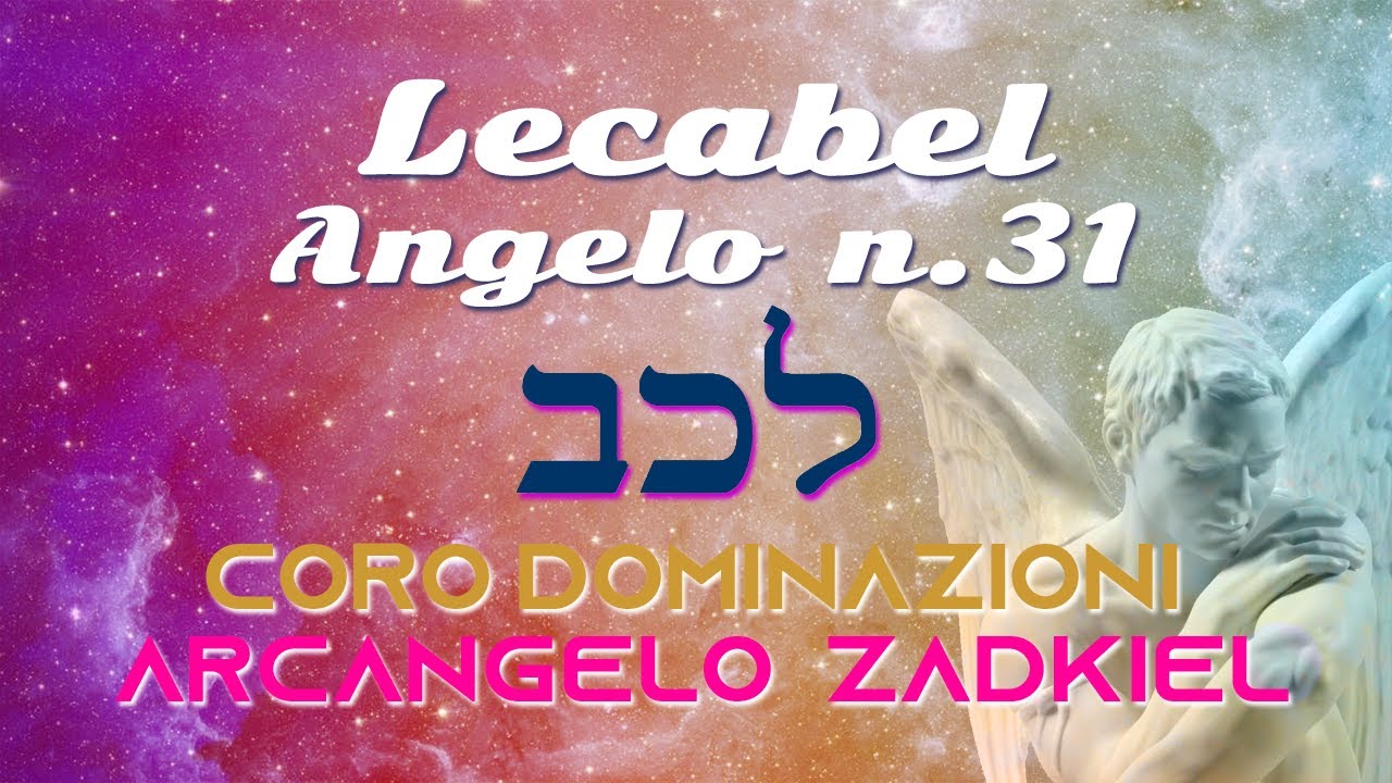 Meditazione Angelo N.31 LECABEL, Coro degli Angeli delle Dominazioni e ...