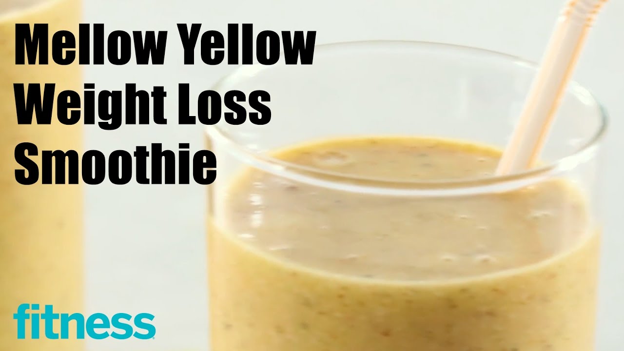 Mellow Yellow Weight Loss Smoothie | Fitness - YouTube