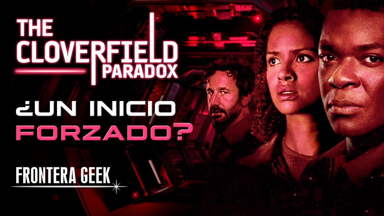 THE CLOVERFIELD PARADOX | La Paradoja Cloverfield - Reseña, Resumen ...