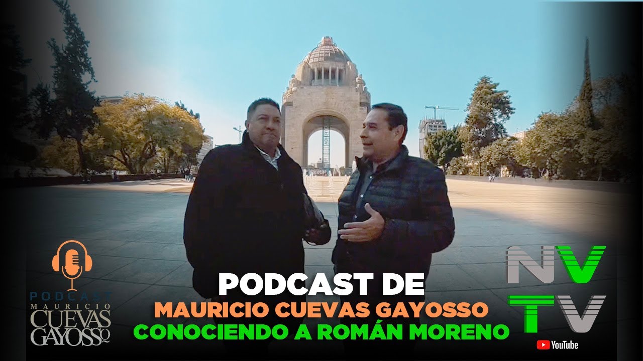 Román Moreno platica su trayectoria en el podcats de Mauricio Cuevas ...