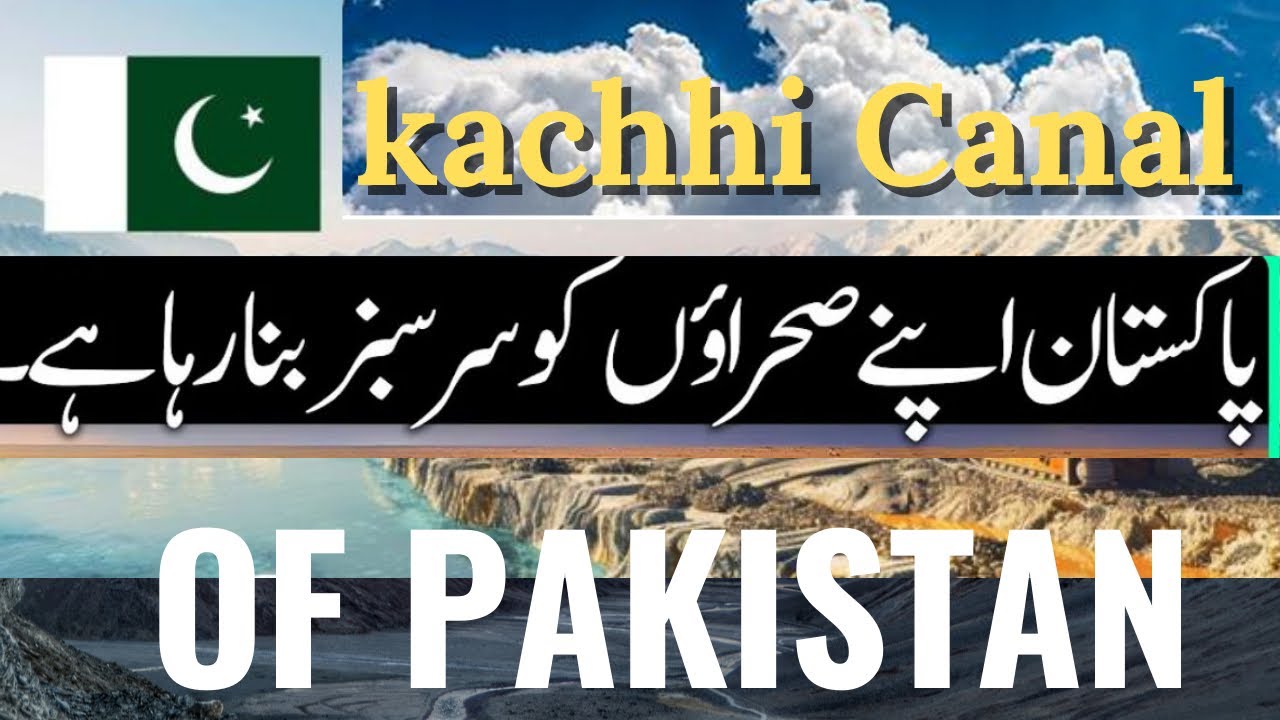 Kachhi Canal Pakistan’s Desert Miracle” - YouTube