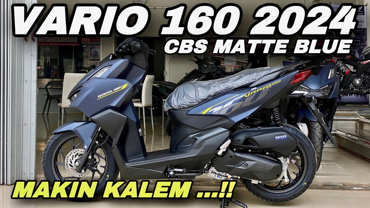 VARIO 160 TERBARU 2024 CBS MATTE BLUE 🔥🔥🔥WARNA TERBARU - YouTube