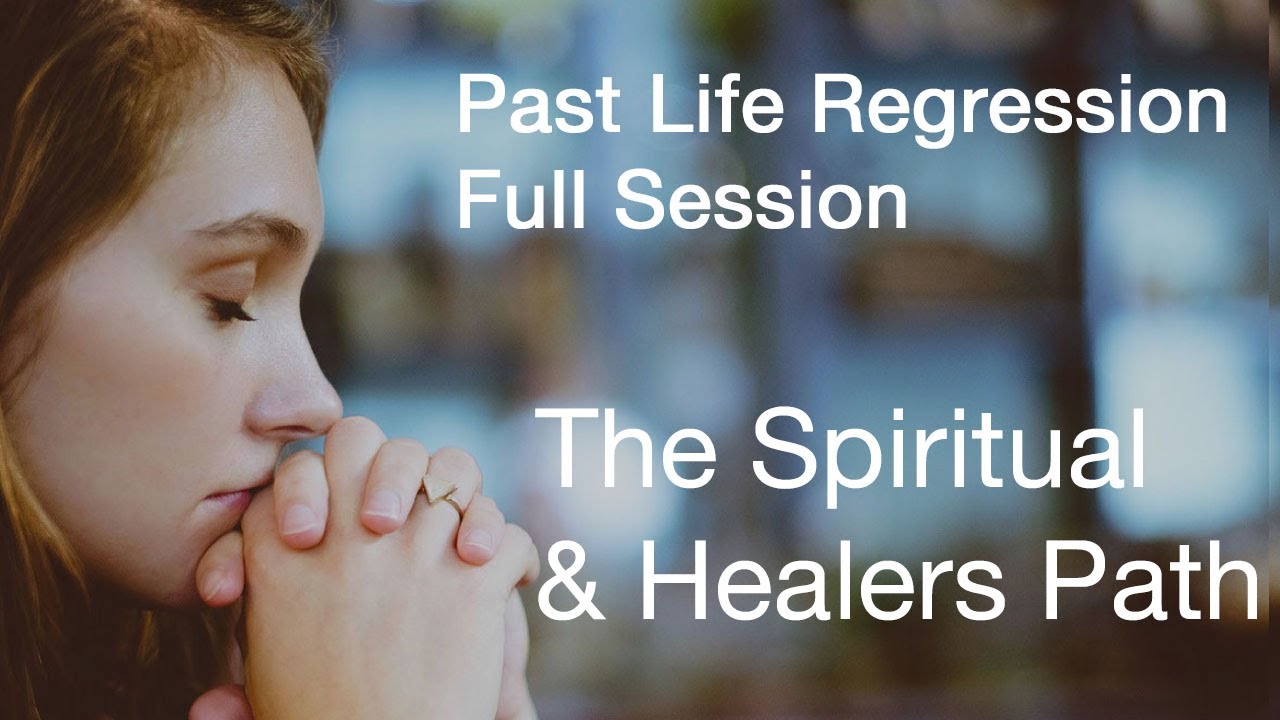 Past Lives - The Healer’s Path & Spiritual Path | Past Life Regression ...