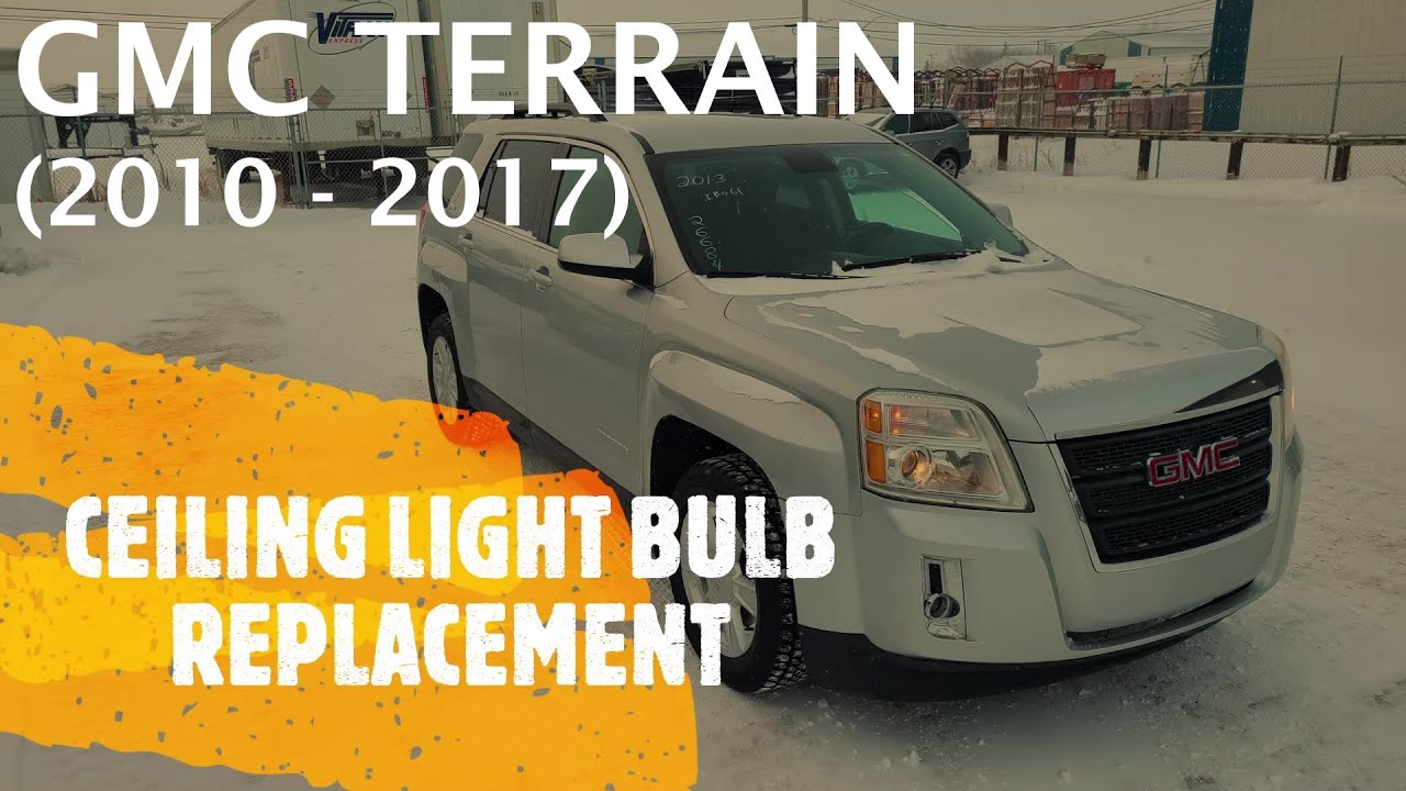 GMC Terrain - INTERIOR OVERHEAD CEILING READING LIGHT BULB REPLACEMENT ...