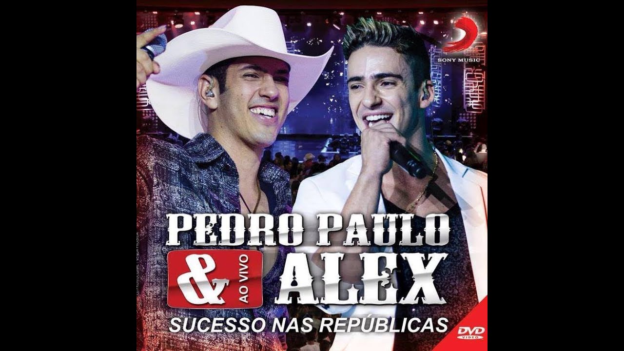 Pedro Paulo E Alex - Ato De Bravura - YouTube