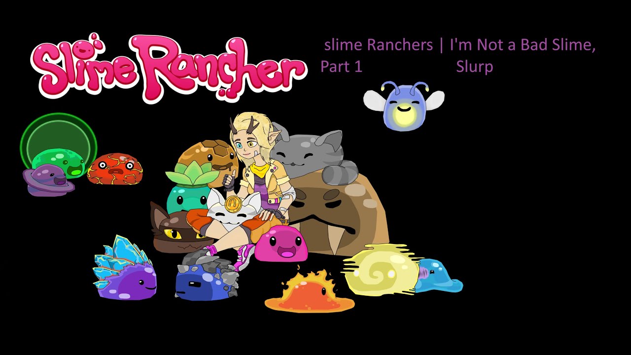 I'm not a bad slime, Slurp! | slime Ranchers | part 1 | Twitch VODs ...