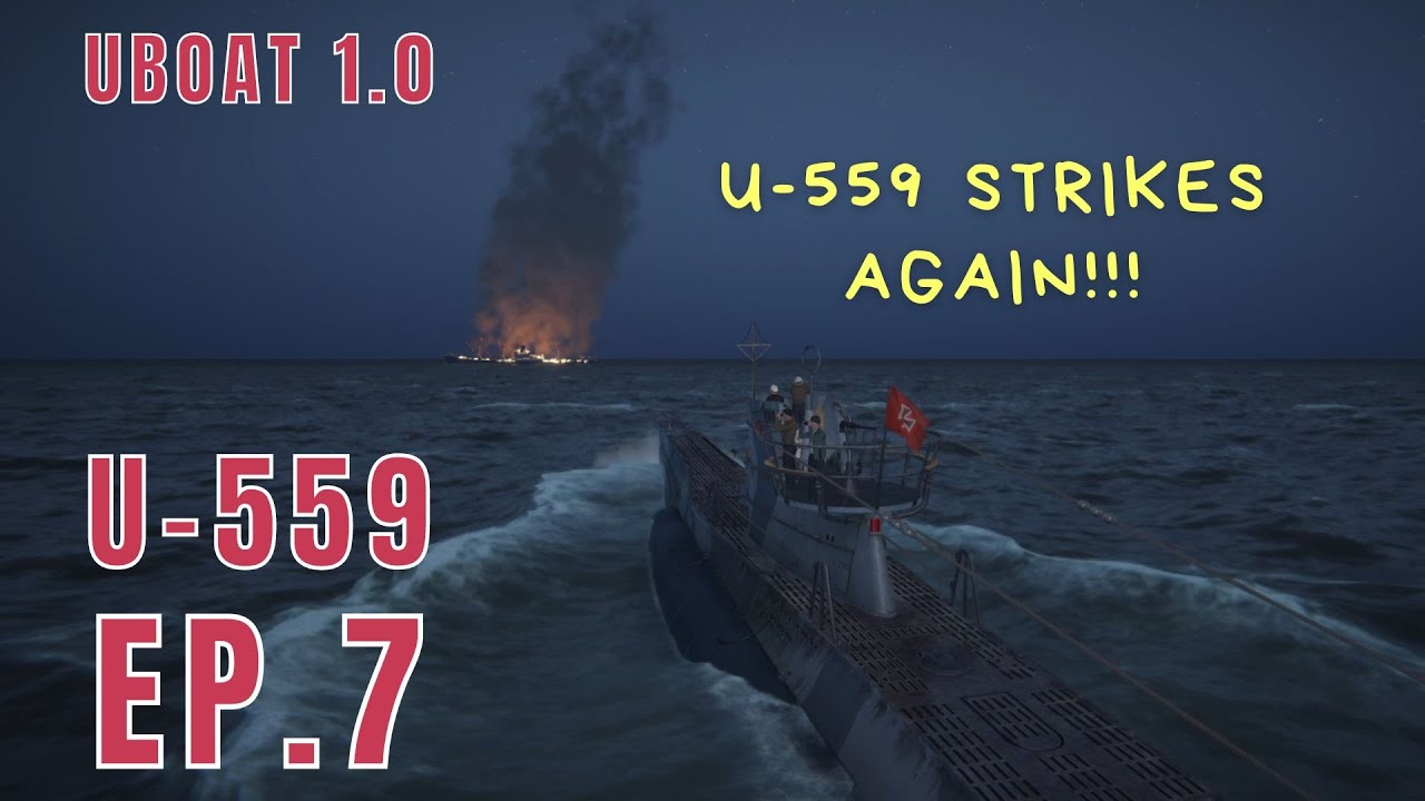 UBOAT U-559 Career Ep.7: A Journey of Destruction - YouTube