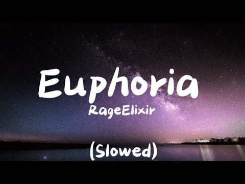 RageElixir - Euphoria (Slowed + Lyrics) - YouTube