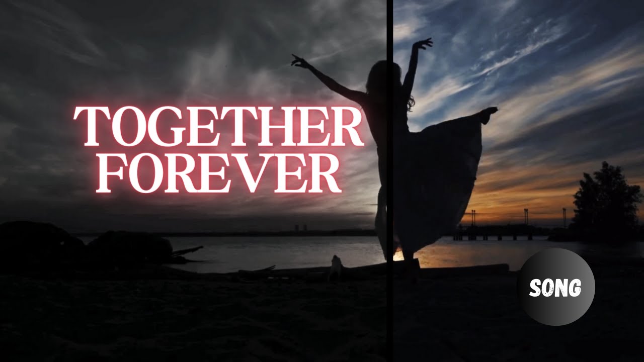 Together Forever 💖 Emotional English Love Song 2024 - Official Video ...