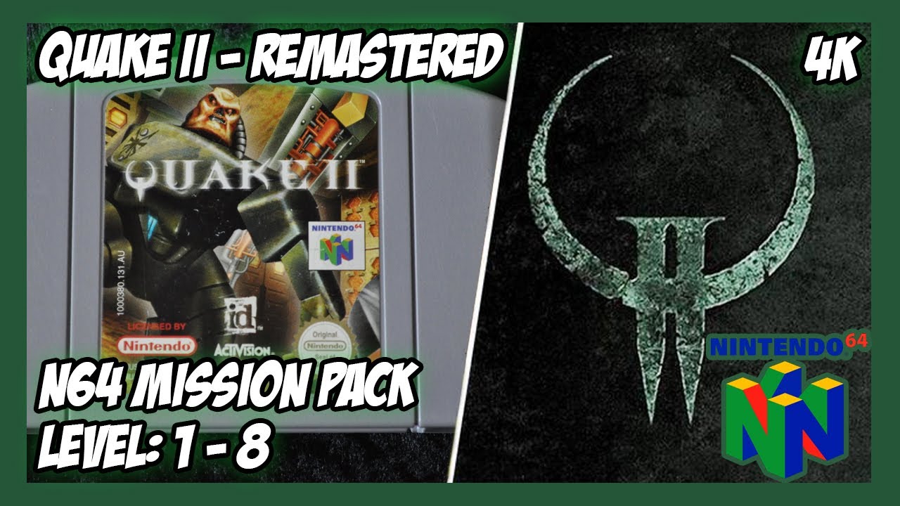 Quake 2 Remastered - N64 Mission Pack - Level 1-8 NIGHTMARE MODE (4K ...