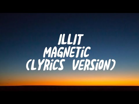 ILLIT - Magnetic (Lyrics Version) - YouTube