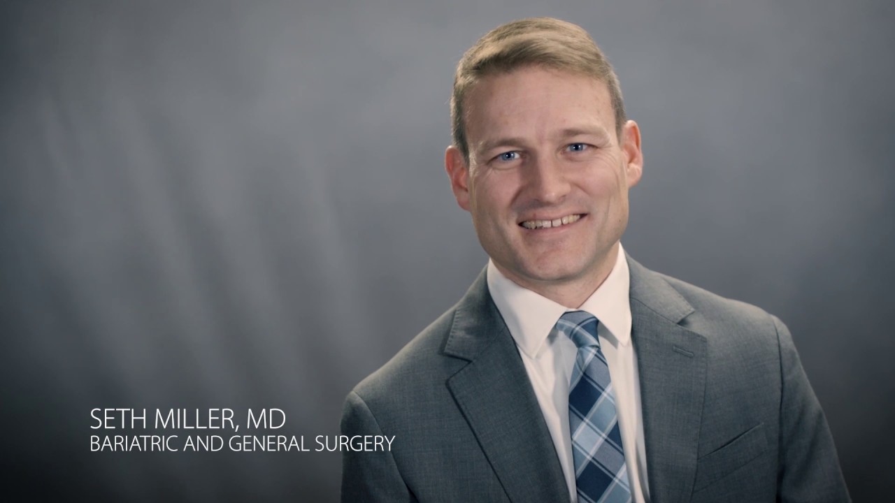 Physician Video Profile: Seth Miller, MD (Bariatric and General Surgery ...