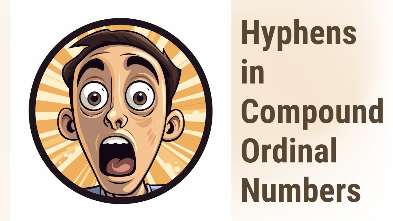 Hyphens in Compound Ordinal Numbers: Avoiding Common Mistakes - YouTube