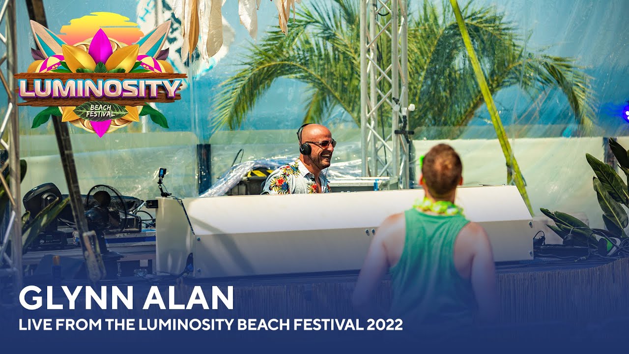 Glynn Alan - Live from the Luminosity Beach Festival 2022 #LBF22 - YouTube