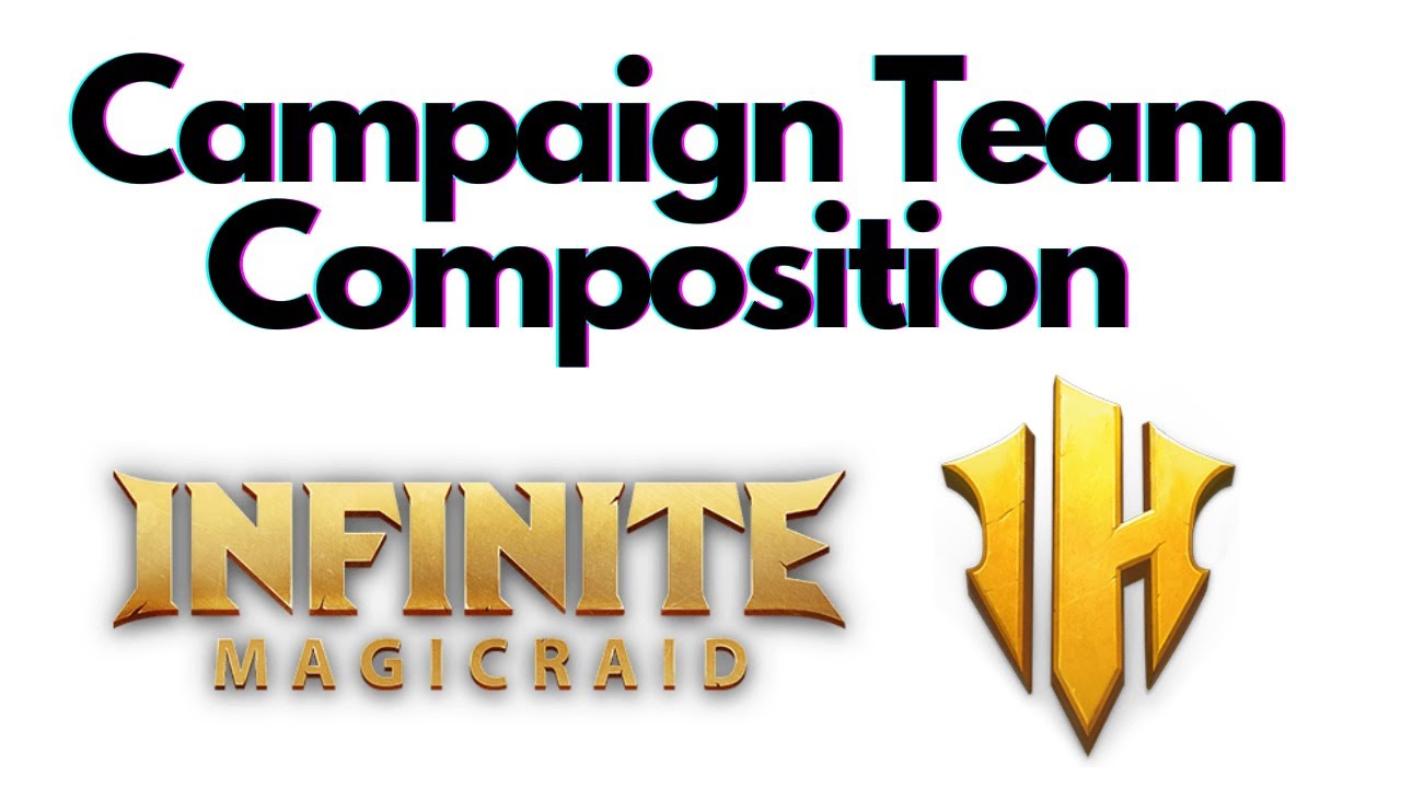 Campaign Team Composition Guide - Starting IMR Part I - Infinite Magicraid - YouTube