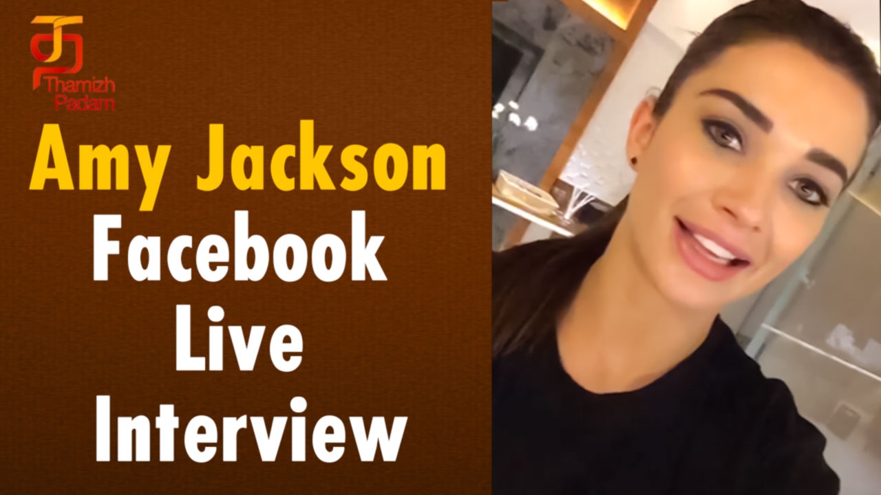 Amy Jackson Facebook Live Interview | Amy Jackson Selfie Video | 2 ...
