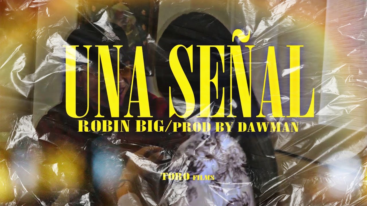 Una Señal - Robin BIG | Video Oficial - YouTube Music
