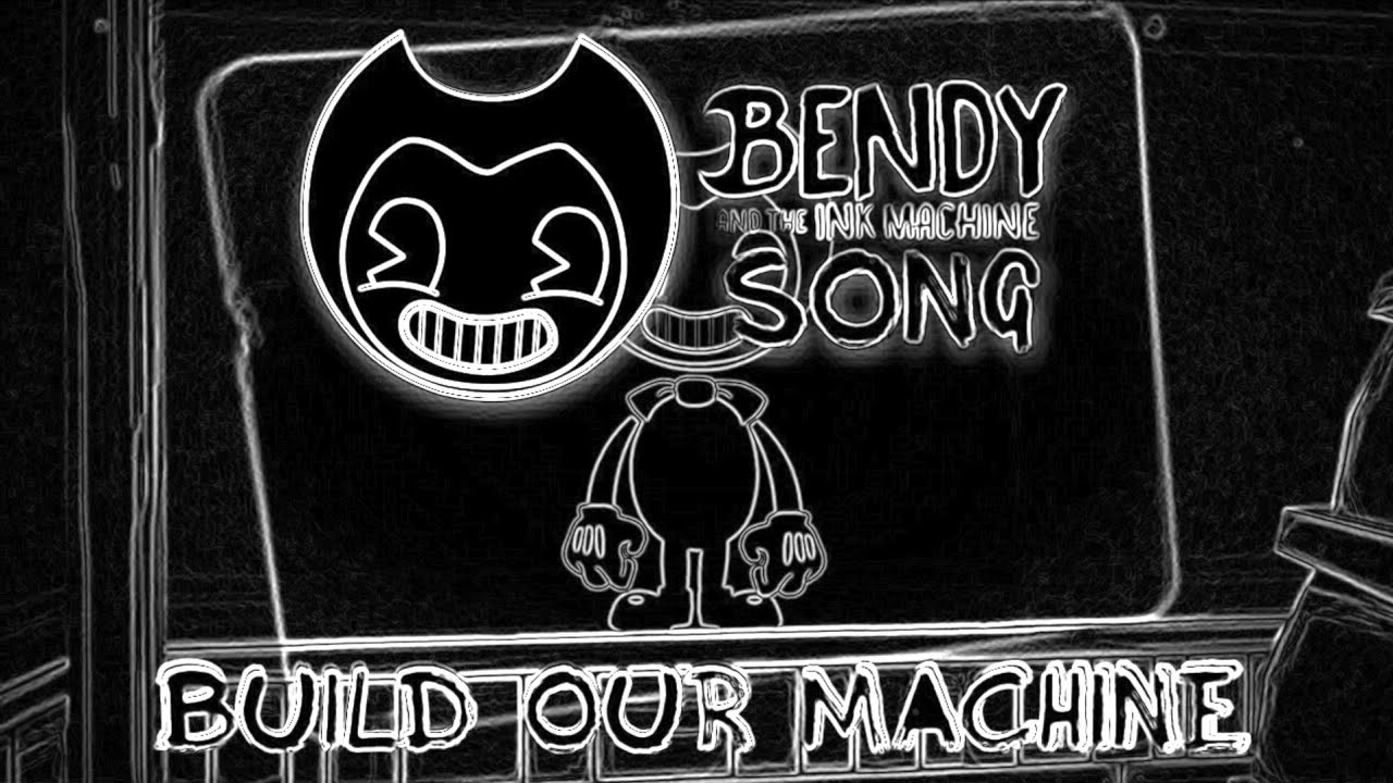 BENDY AND THE INK MACHINE SONG (Build Our Machine) - DAGames Vocoded To ...