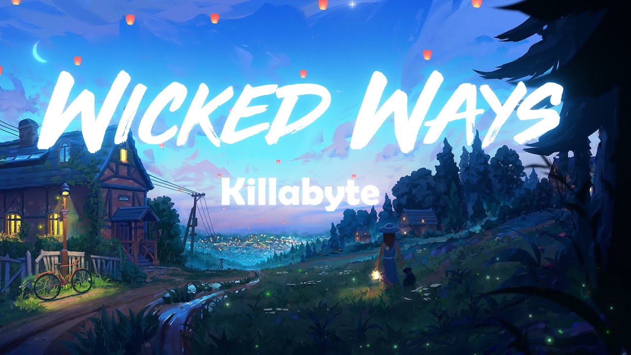 Wicked Ways - 😇 Killabyte |Lyrics| Song 😇 - YouTube
