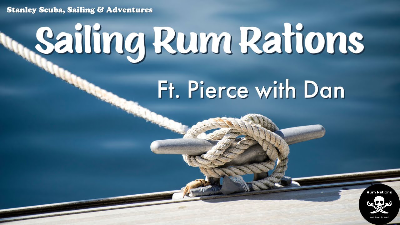 Sailing Rum Rations, Ft. Pierce Florida April 2023 - YouTube