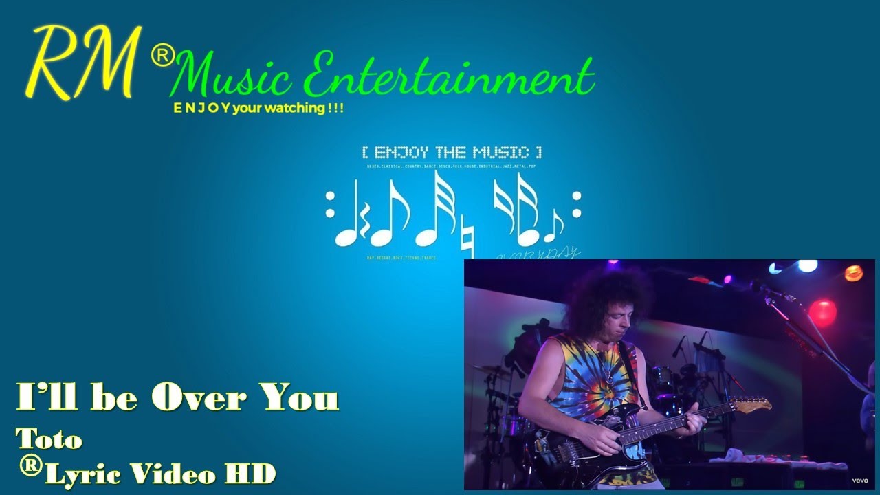 I'll be Over You - Toto ®Lyric Video HD - YouTube