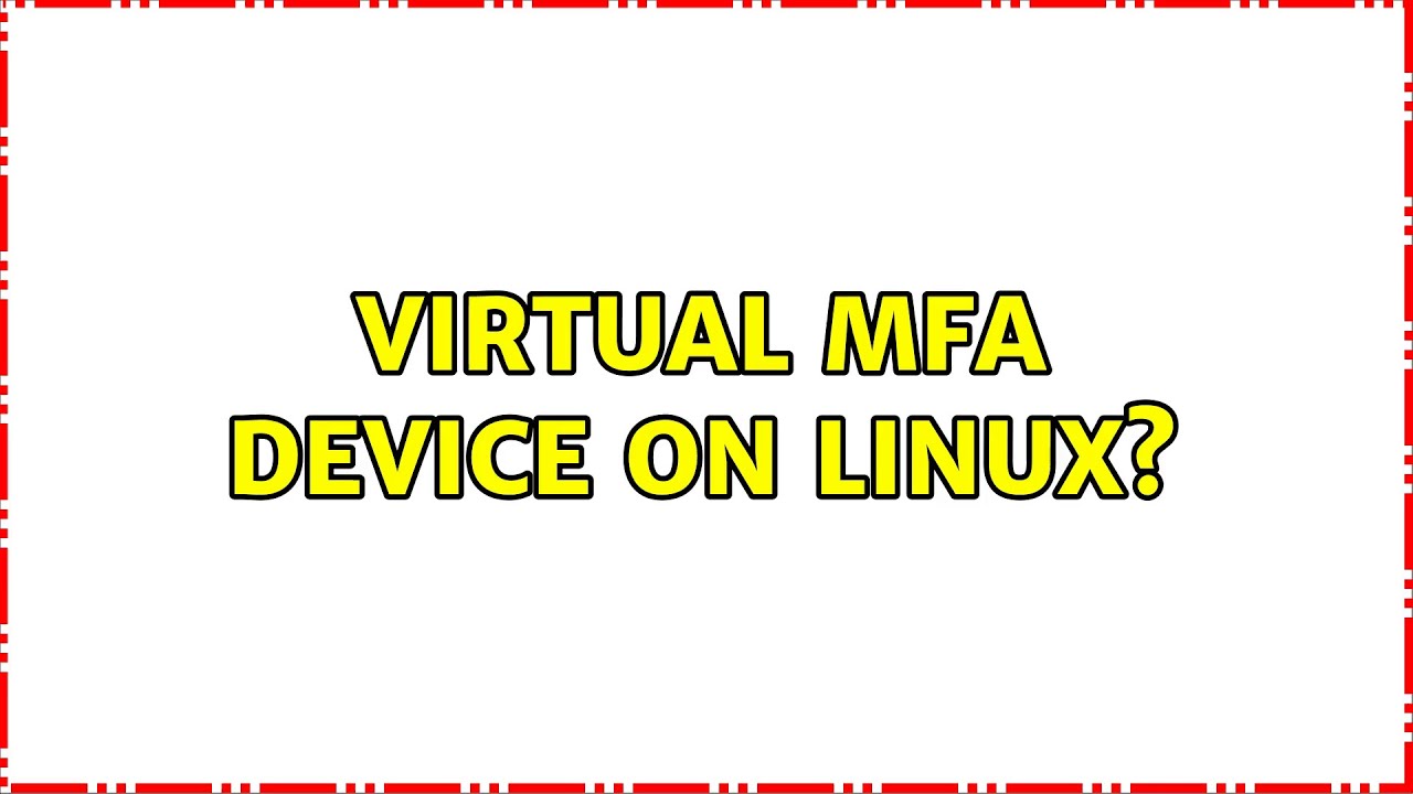 Virtual MFA device on linux? - YouTube