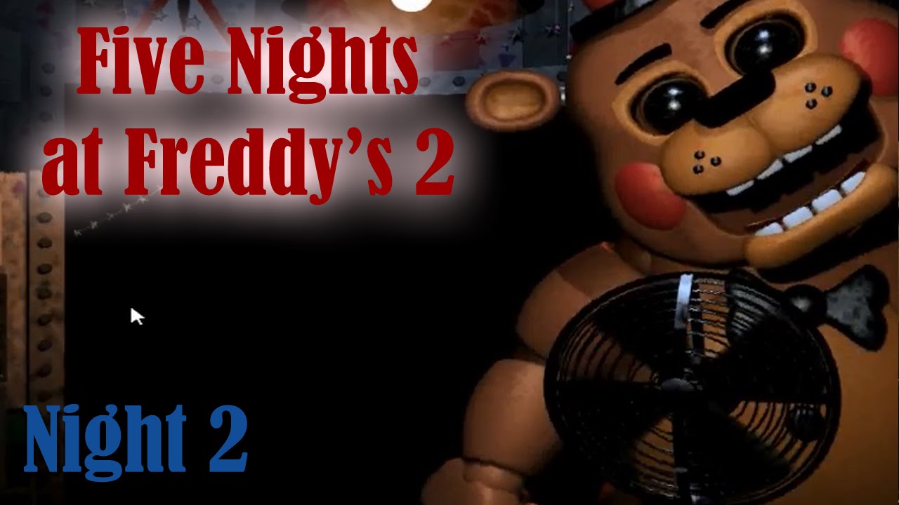 The Real Game Begins... ; Five Nights at Freddy's 2 [Night 2] - YouTube