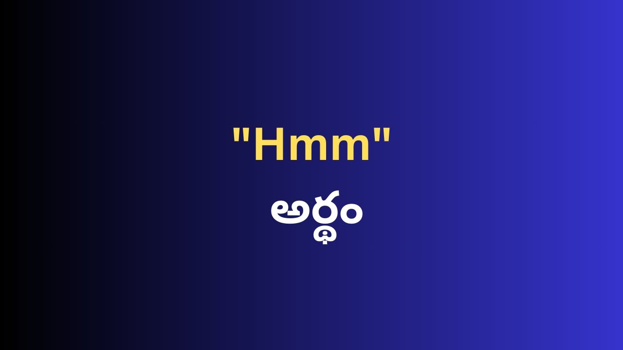 Hmm Meaning in Telugu with Examples | Hmm తెలుగు లో అర్థం - YouTube