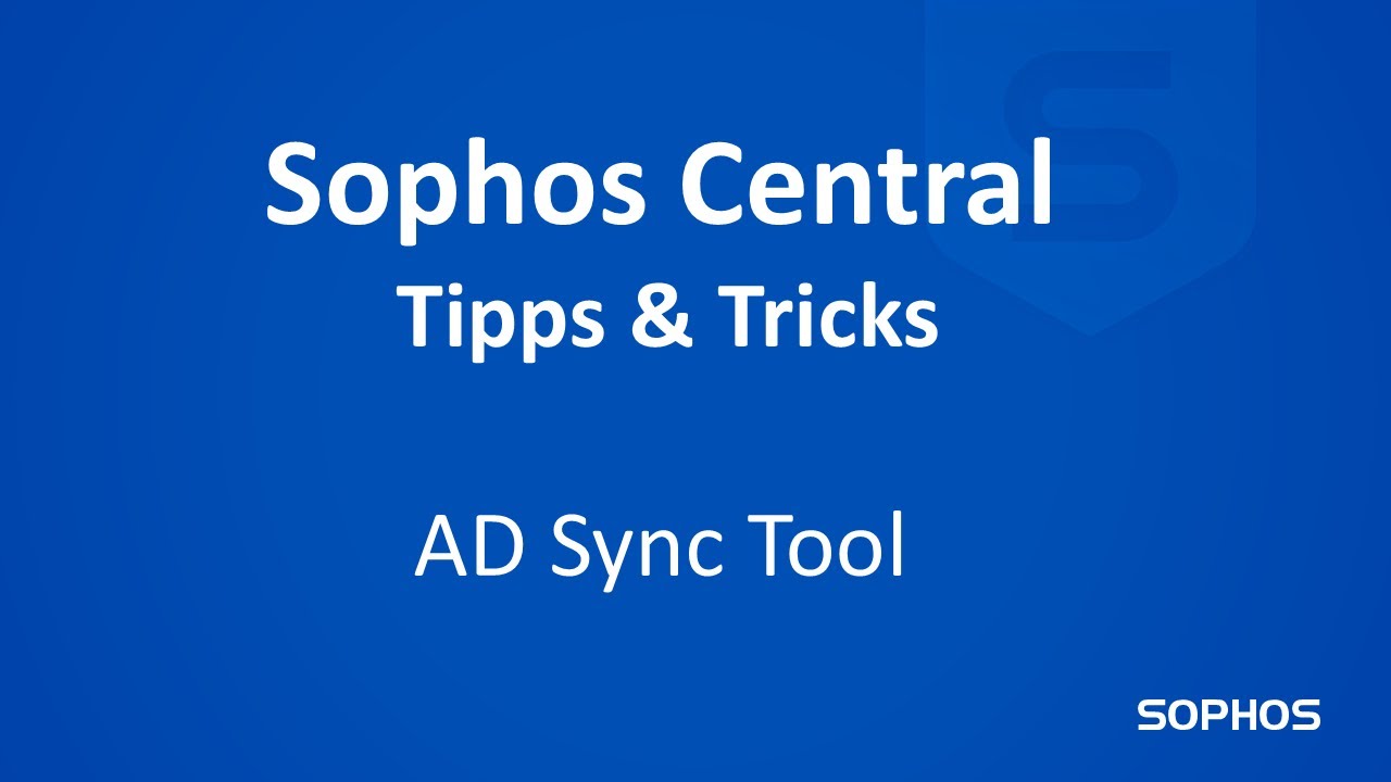 Sophos Tipps & Tricks - Sophos Central AD Sync Tool - YouTube