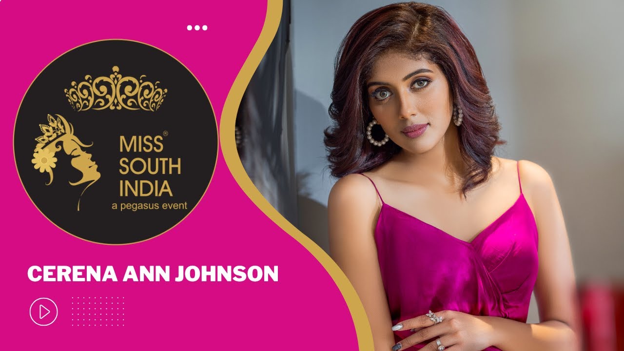 MISS SOUTH INDIA 2023 I CERENA ANN JOHNSON | - YouTube
