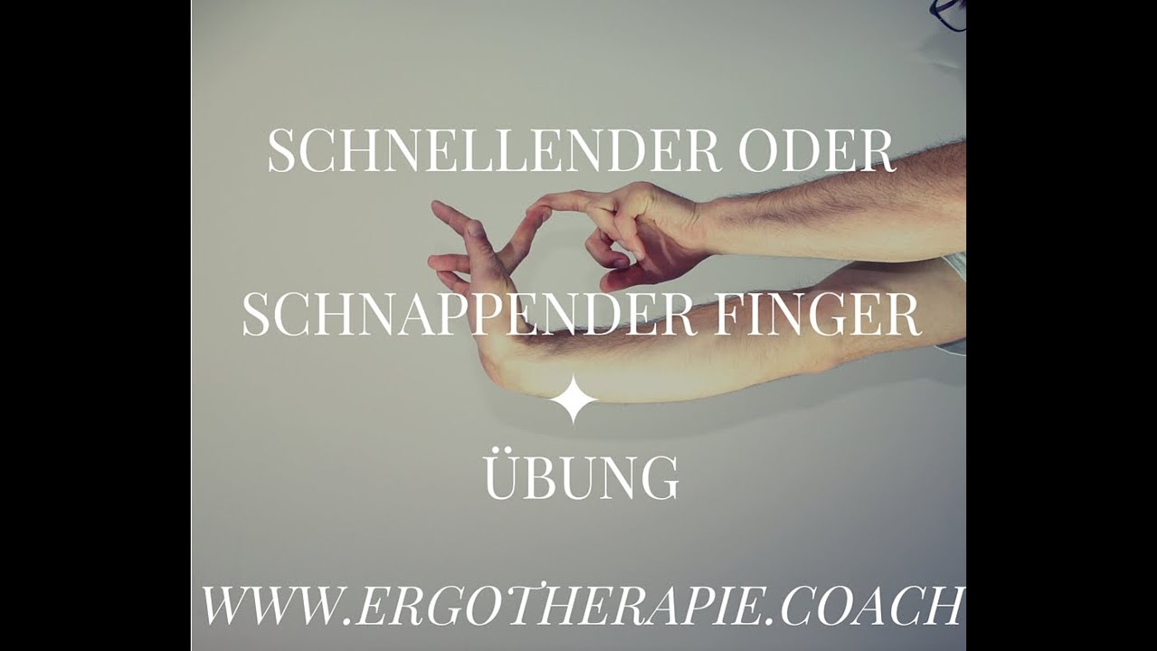 Ergotherapie Handtherapie Übungen bei schnappender Finger ...
