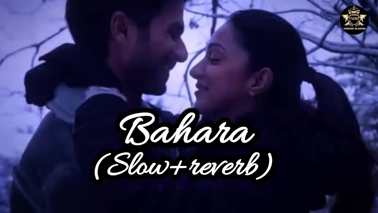 Bahara|(Slow+reverb)|Best bahara song video on YouTube - YouTube