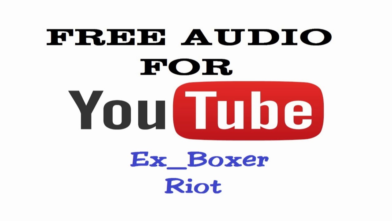 Ex Boxer - Riot - Pop music - Free audio for Youtuber - YouTube