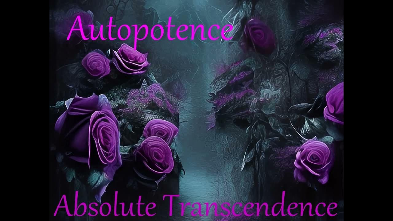 Autopotence, Absolute Transcendence, Omnipotence, Nigh - Omnipotence, Omnipresence, Omniscience ...