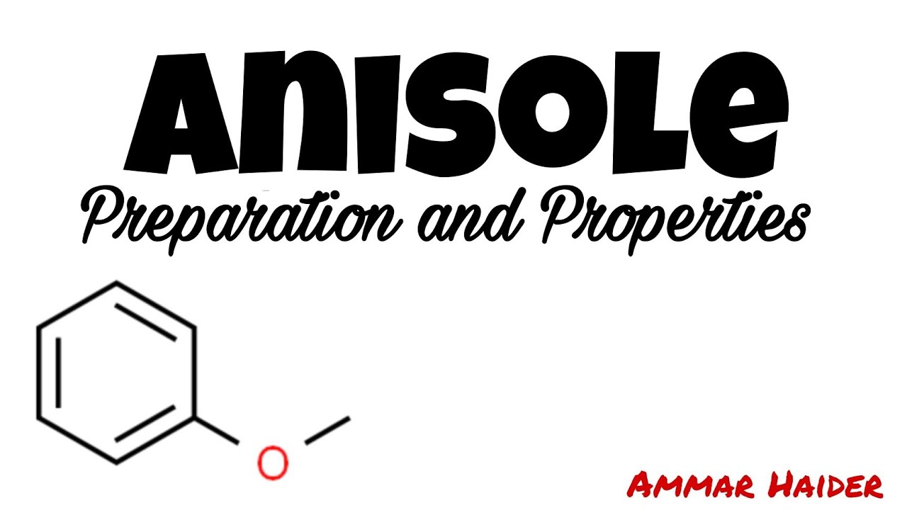 Anisole - Preparation and Properties - Williamson Ether Synthesis ...