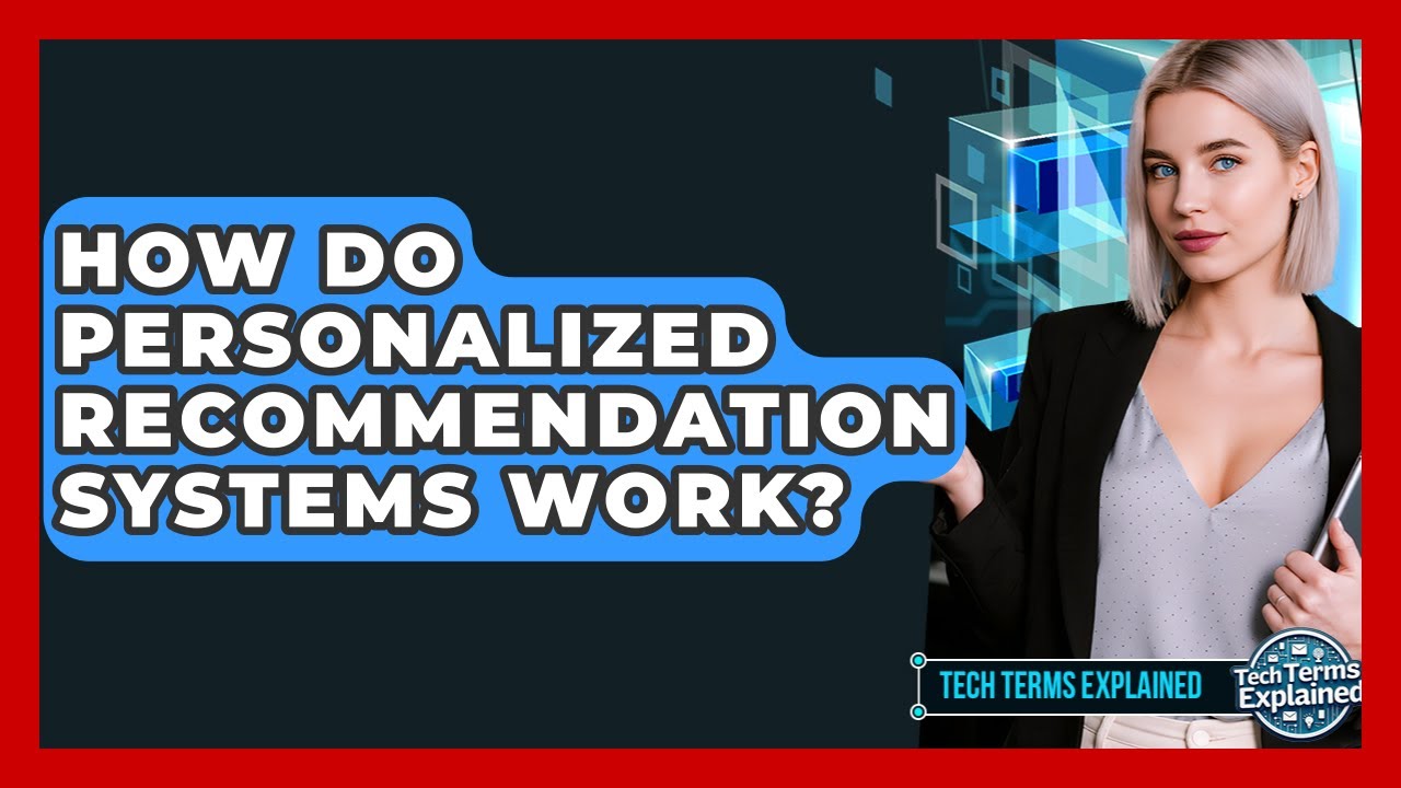How Do Personalized Recommendation Systems Work? - Tech Terms Explained ...