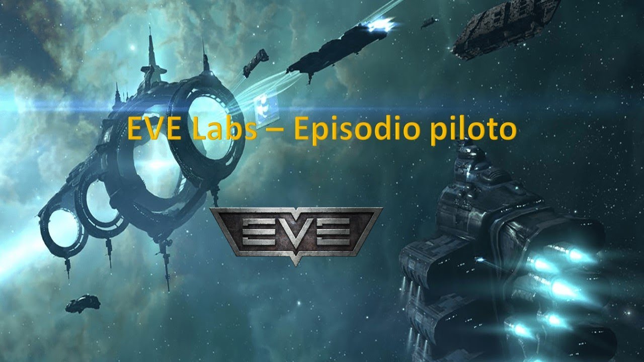EVE Labs - Episodio piloto - EVE Online - YouTube