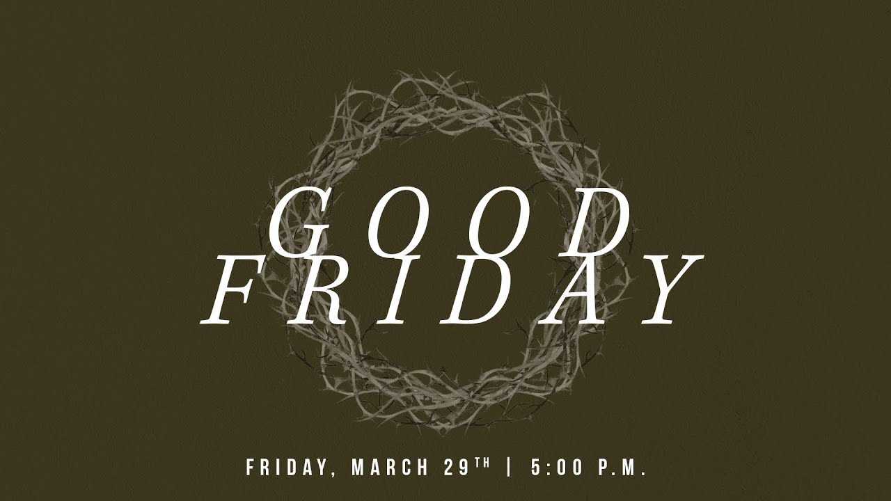 Good Friday Gathering | 2024 - YouTube