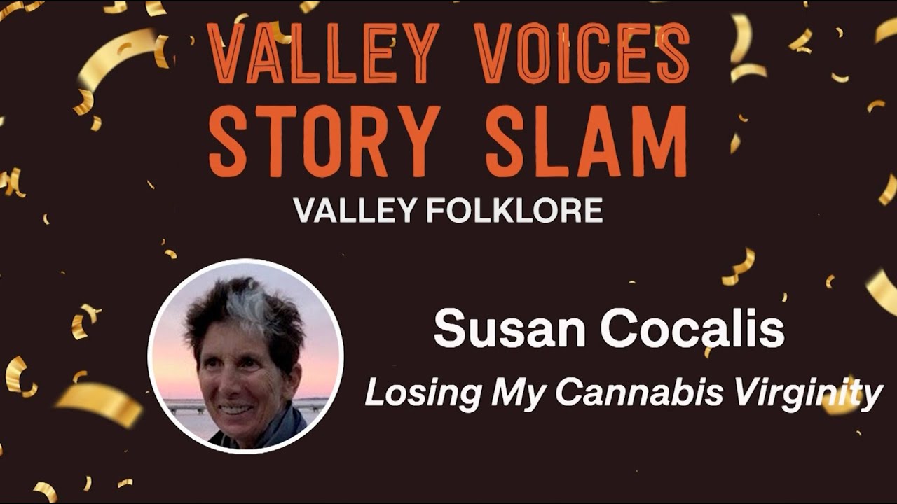 'Losing My Cannabis Virginity' by Susan Cocalis | Valley Voices Story ...