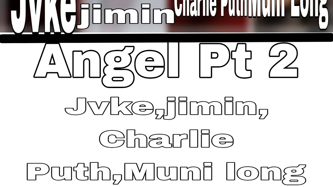 JVke,Jimin,Muni Long,Charlie Puth: Angel Pt. 2 (colored lyrics) - YouTube