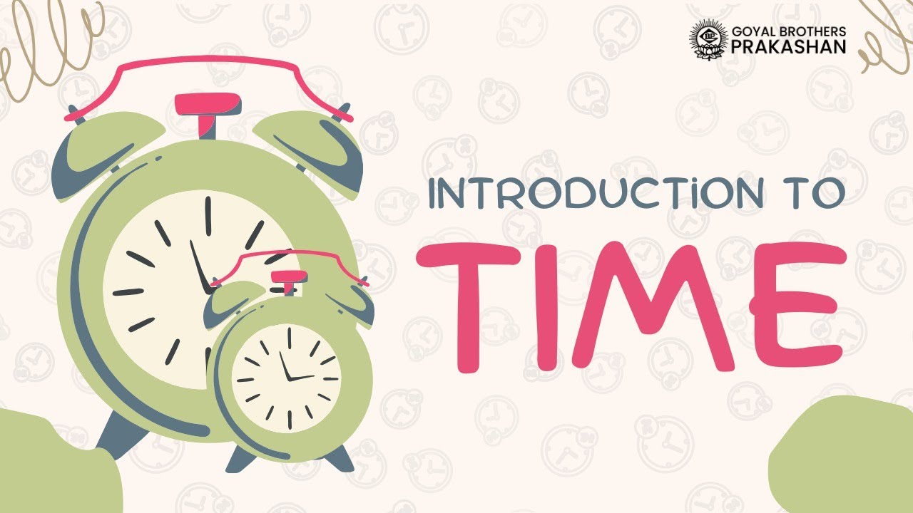Introduction of Time| Class 1 | Illustrative Series | Goyal Brothers ...