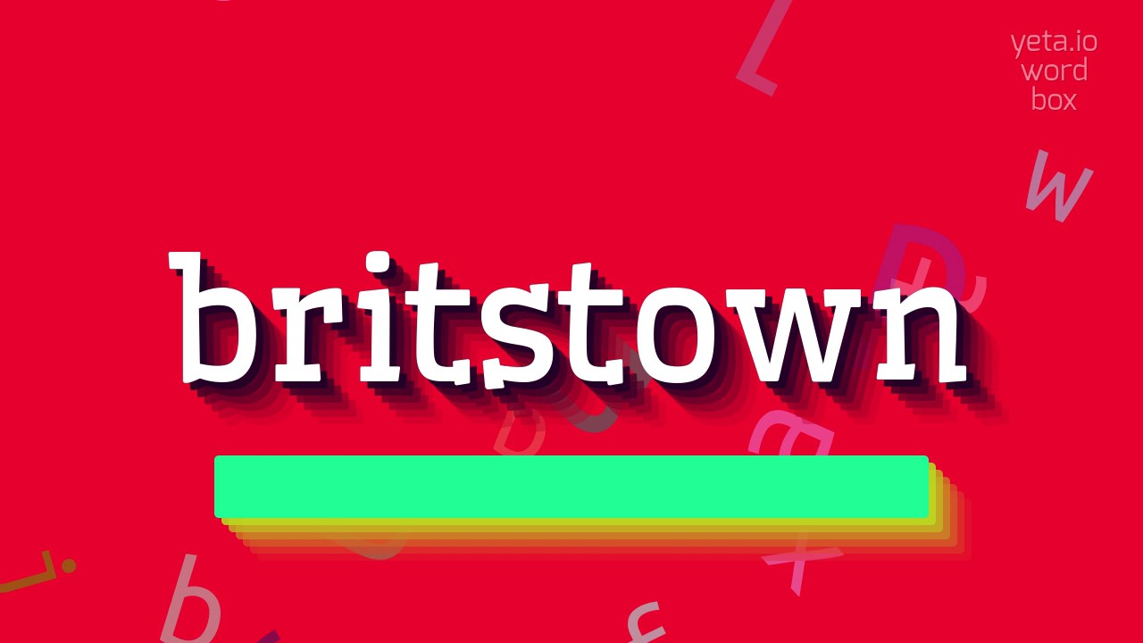 BRITSTOWN - HOW TO PRONOUNCE BRITSTOWN? #britstown - YouTube