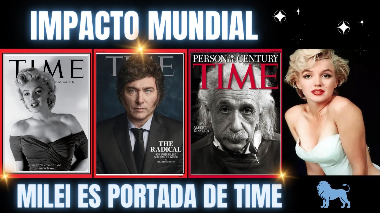 Impacta al mundo: Javier Milei es portada de la revista Time y causa ...