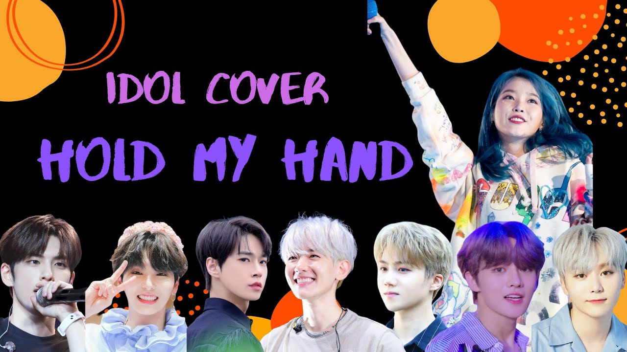 IDOL Cover IU's Hold My Hand - YouTube