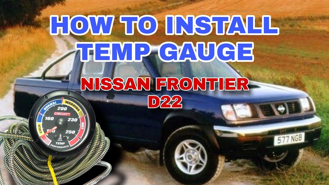 How to Install After market temp gauge on Nissan Frontier D22 | TD27 ...