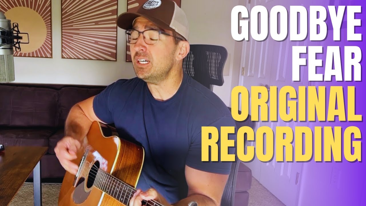 Goodbye Fear Original Recording - YouTube