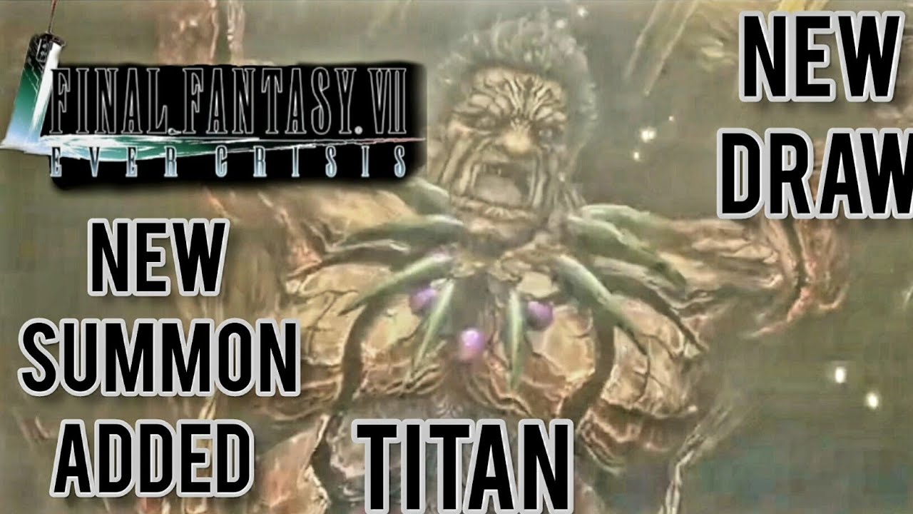 Final Fantasy VII Ever Crisis] New Summon Added Titan / New Draw - YouTube