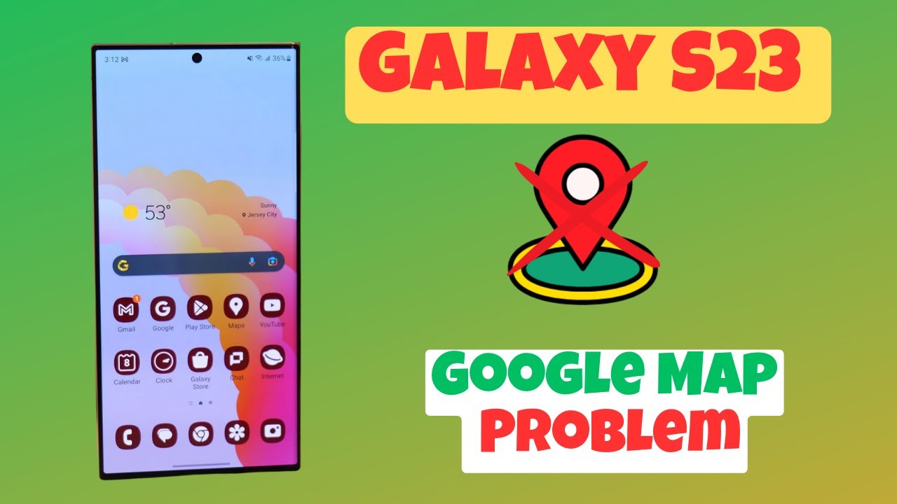Samsung Galaxy S23 / Plus Google Map Problem Fix - YouTube