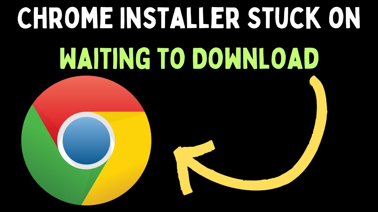 How to Fix Google Chrome Installer Stuck on Waiting to Download Error ...